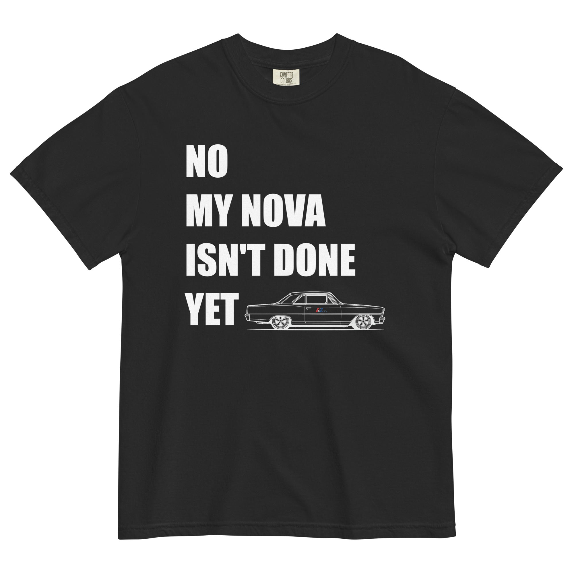 No, My Nova Isn’t Done Yet Tee